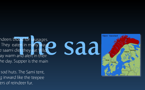 Idigenous people of the polar lands- The saami by Taylor Babbs on Prezi