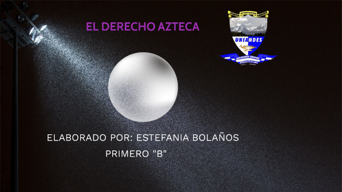 EL DERECHO AZTECA by BRAYAN BOLAÑOS on Prezi