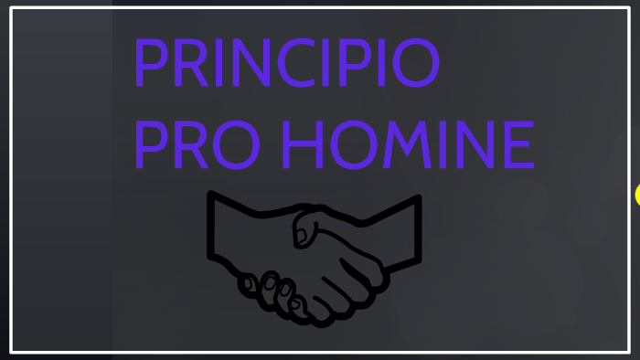 PRINCIPIO PRO HOMINE by on Prezi