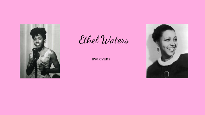 Ethel Waters by ava evans on Prezi