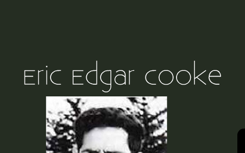 Eric Edgar Cooke by Regina Atkinson on Prezi