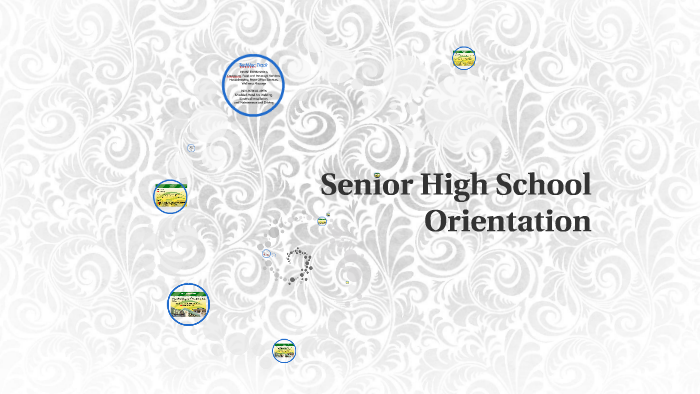 Senior High School Orientation by on Prezi