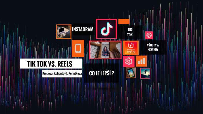 TIK TOK vs. REELS by Michaela Krobová on Prezi