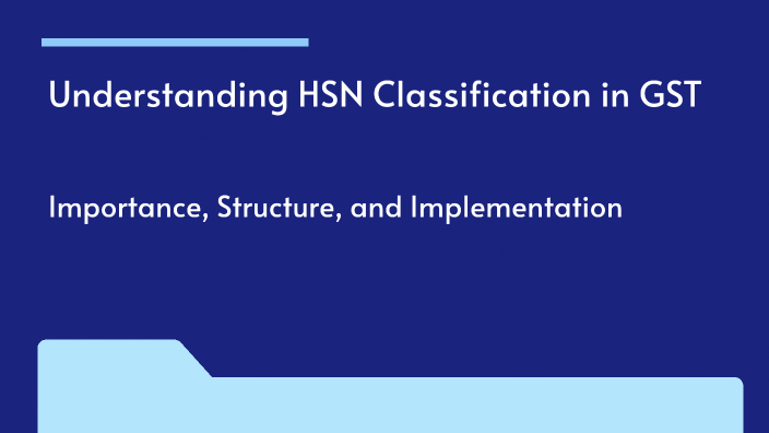 Understanding HSN Classification in GST by Jugnum on Prezi