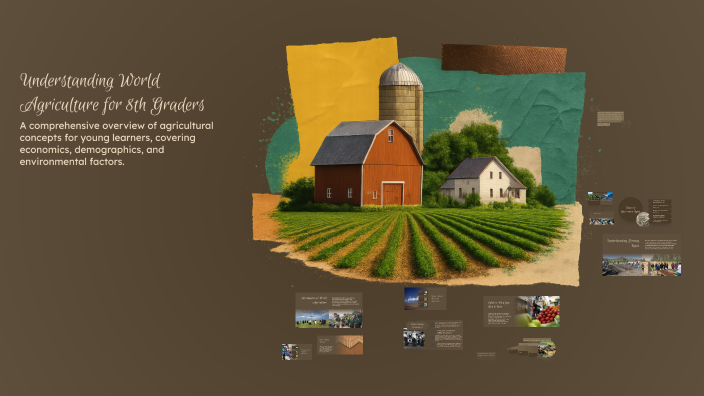 Understanding World Agriculture for 8th Graders by Zoey Ivey on Prezi