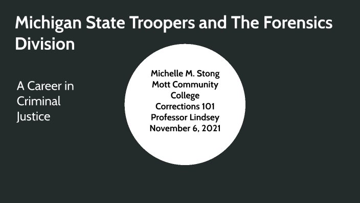 Michigan State Police and The Forensics Division by Michelle Stong on Prezi