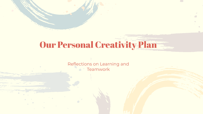 Our Personal Creativity Plan by on Prezi