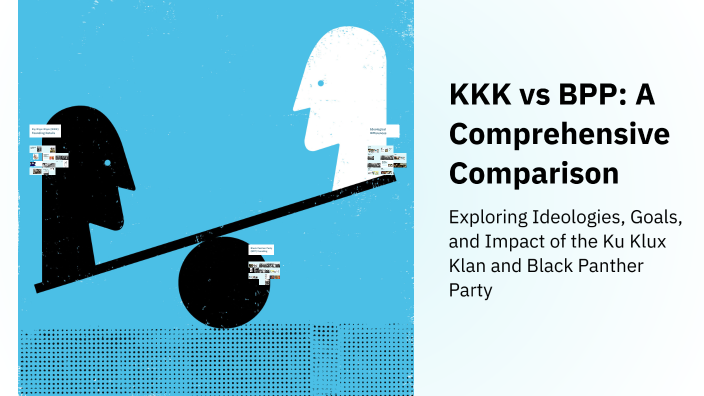 KKK vs BPP: A Comprehensive Comparison by Mira Peters on Prezi