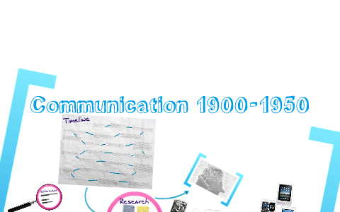 Communication in 1900-1950 by Maddie Raad on Prezi