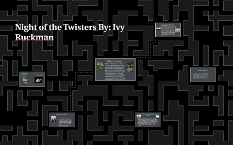 Night of the Twisters By: Ivy Ruckman by Devin Wanamaker on Prezi