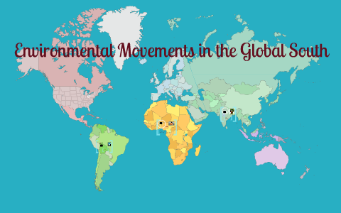 Environmental Movements in the Global South by Sara Mattinson on Prezi