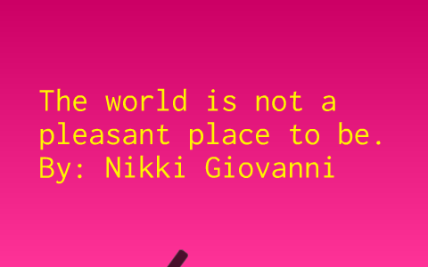 The world is not a pleasant place to be by MaryKate Ganow on Prezi