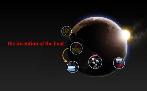 the invention of the boat by on Prezi