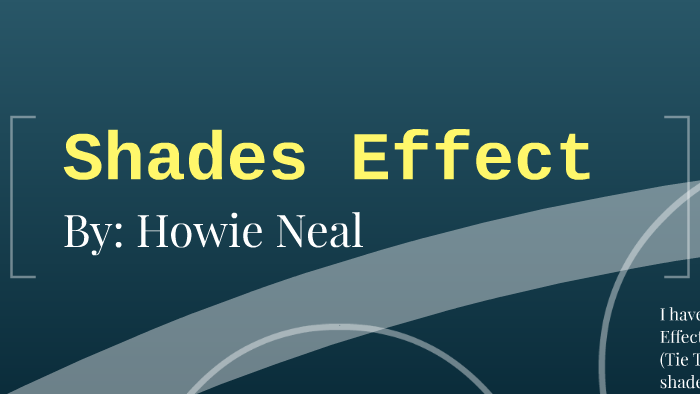 Shades Effect by Duck . on Prezi