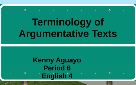 Terminology of Argumentative Texts by Kenny Aguayo on Prezi
