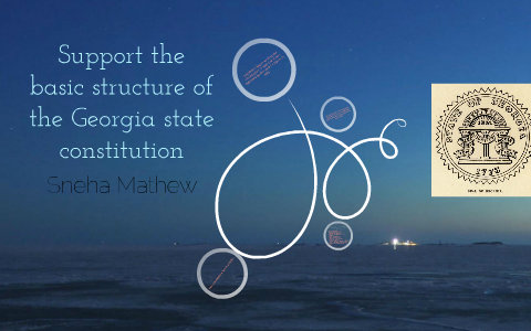 Support the basic structure of the Georgia state constitution by Sneha ...