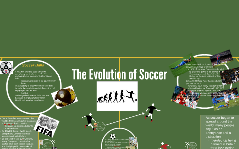 The Evolution of Soccer by Macey Mays on Prezi
