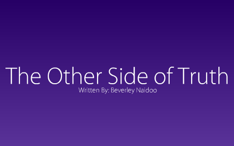 The Other Side of Truth by Sarah Schumacher on Prezi