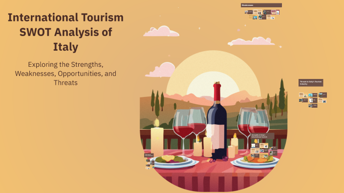 International Tourism SWOT Analysis of Italy by mekrona nuraliyeva on Prezi