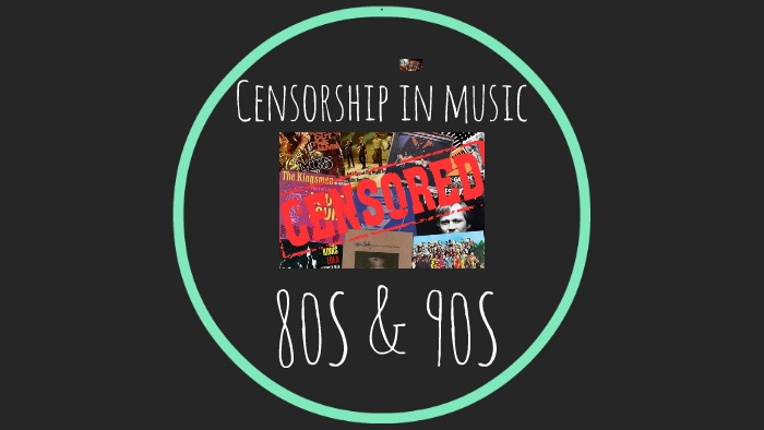 Censorship in 80s and 90s music by Censored Music on Prezi