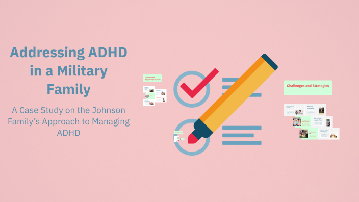 Addressing ADHD in a Military Family by Tyree Davis on Prezi