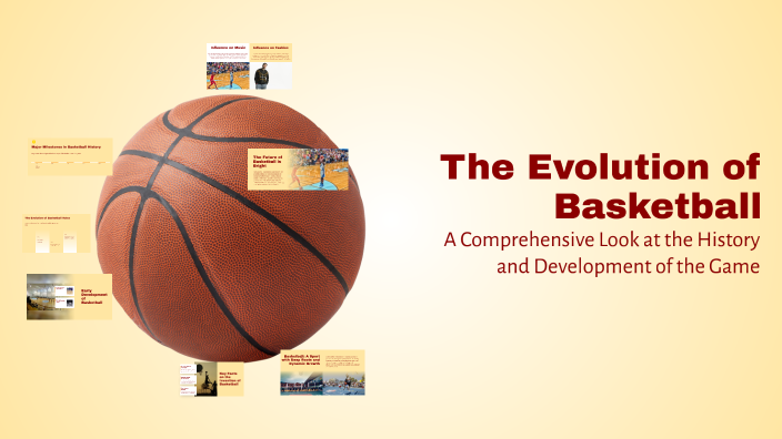 The Evolution of Basketball by joe random on Prezi