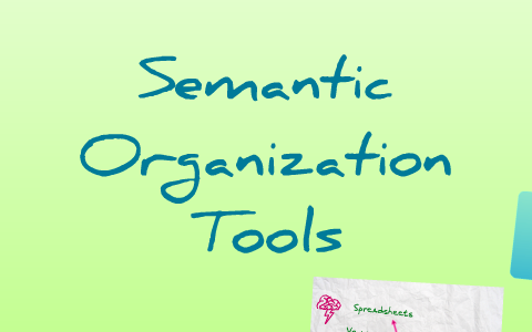 Semantic Organization Tools by Erin Funderburk on Prezi