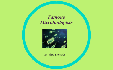 Famous Microbiologists by Eliza Richards on Prezi