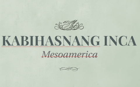 KABIHASNANG INCA by Maurice Ian Orio on Prezi