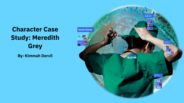 Character Case Study: Meredith Grey by Kay Dorvil on Prezi