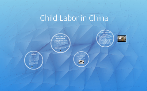 Child Labor in China by Zac Spangler on Prezi