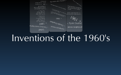 inventions of the 1960's by adam soukup on Prezi