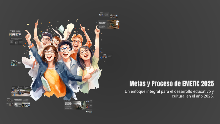 Metas y Proceso de EMETIC 2025 by Erick Florez Orozco on Prezi