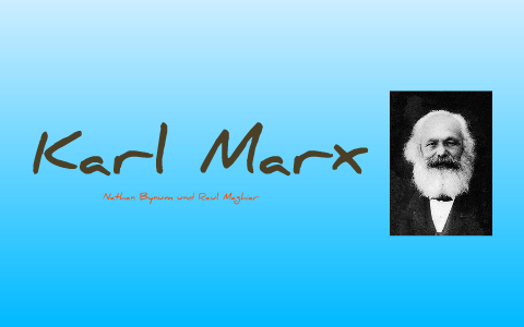 Karl Marx by Nathan Bynum on Prezi