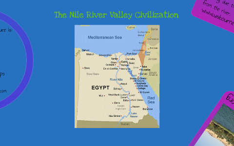 The Nile River Valley Civilization by Jordyn Huecker on Prezi