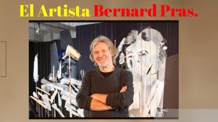 Bernard Pras by oriana cova on Prezi