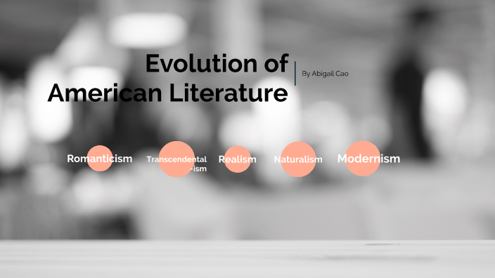 Evolution of American Literature by Abigail Cao on Prezi