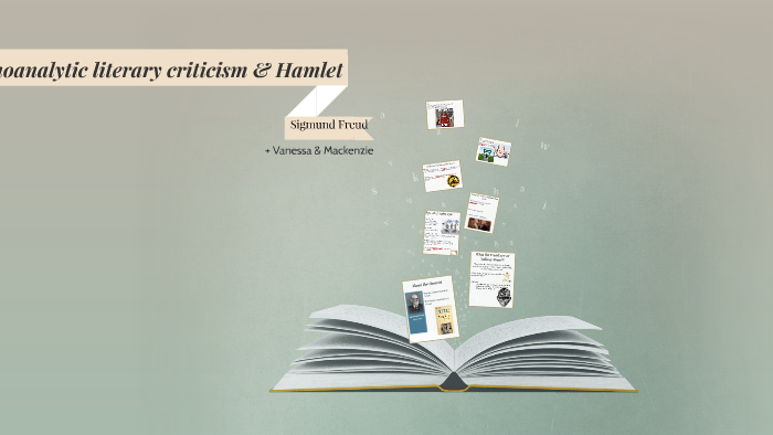 Psychoanalytic literary criticism of Hamlet by Mackenzie Ryman on Prezi