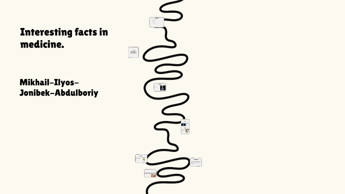 Interesting facts in medicine by Миша Киняшев on Prezi