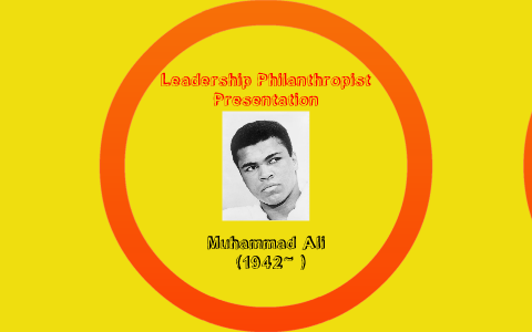 Philanthropist Presentation- Muhammad Ali by Noah Hong on Prezi