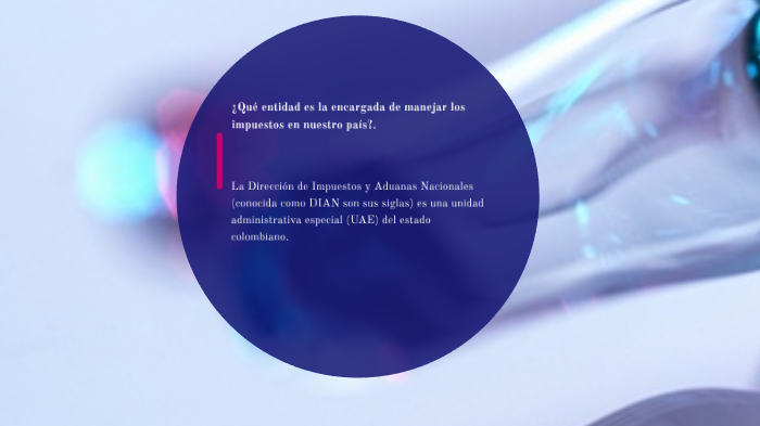 Elementos tributarios en colombia by Nicol Daniela Talero Garcia on Prezi