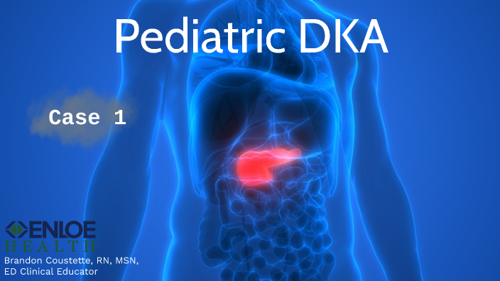 EMC Pediatric DKA Case review by Brandon Coustette on Prezi