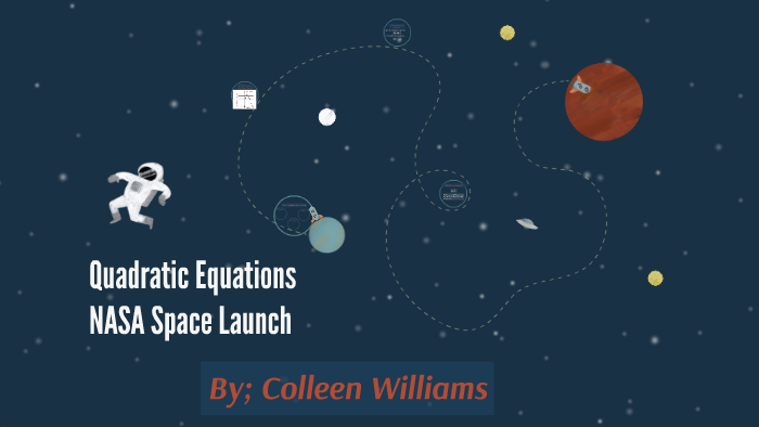 Quadratic Equations NASA Space Launch by Colleen Williams on Prezi