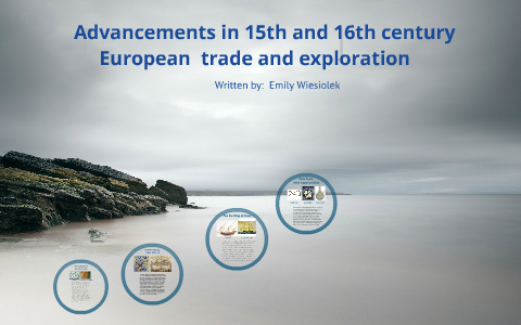 How did advances in technology and learning influence 15th and 16th ...