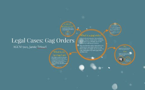 Legal Cases & Gag Orders by Jamie Trissel on Prezi