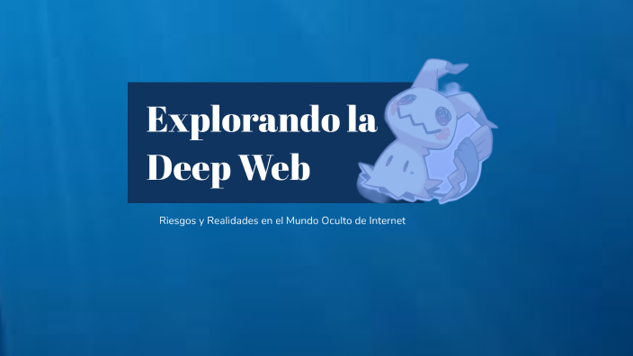 Explorando la Deep Web by Joaquin Barrera cavallero on Prezi