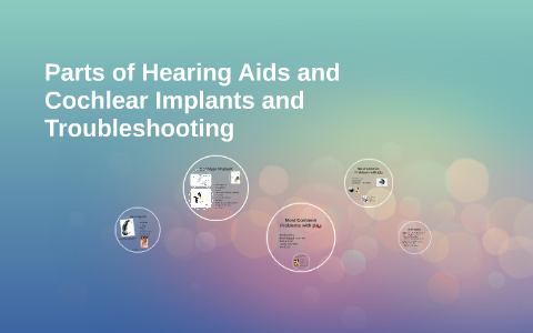 Parts of Hearing Aids and Cochlear Implants by Lindsay Cannon on Prezi