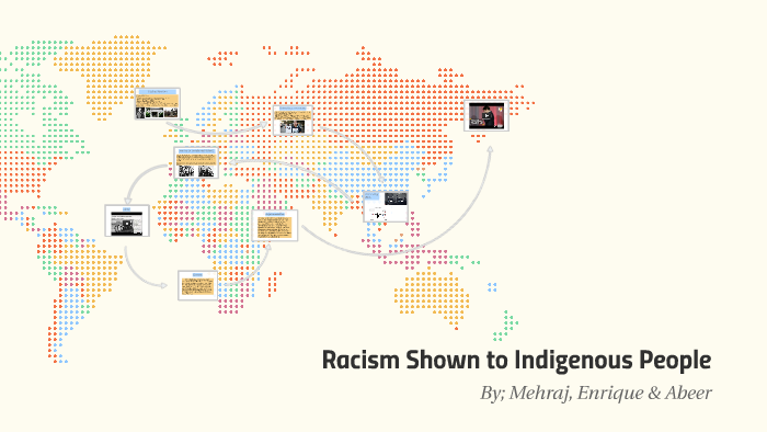 Racism Shown to Indigenous People by mehraj thandi on Prezi