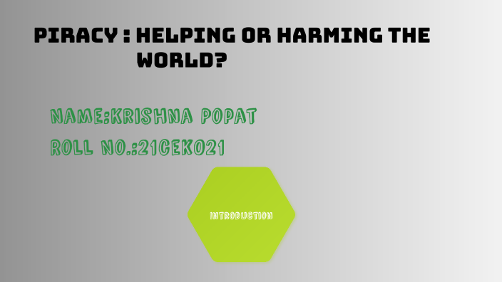Why digital piracy is not as bad as people say. by Krishna Popat on Prezi
