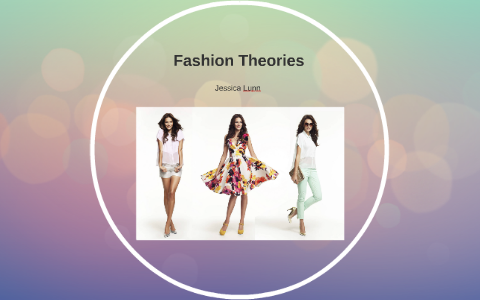 Fashion Theories by Jessica Lunn on Prezi